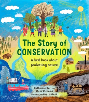The Story of Conservation by Catherine Barr, Steve Williams | Quarto At ...
