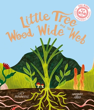 Little Tree and the Wood Wide Web by Lucy Brownridge | Quarto At A ...