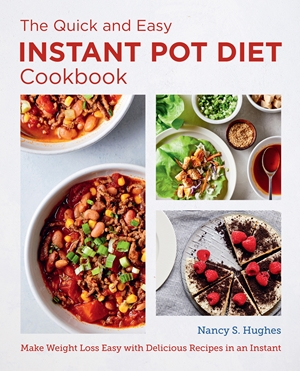 The Quick and Easy Instant Pot Diet Cookbook by Nancy S. Hughes ...