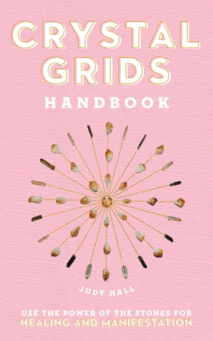 Crystal Grids Handbook by Judy Hall | Quarto At A Glance | The Quarto Group