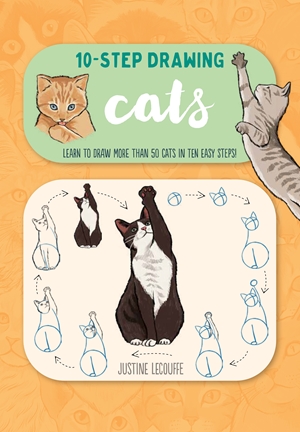 Ten-Step Drawing: Cats by Justine Lecouffe | Quarto At A Glance | The ...