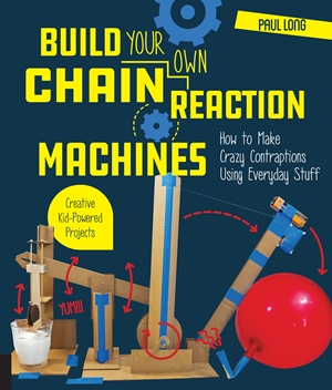 Build Your Own Chain Reaction Machines by Mr. Paul Long | Quarto At A ...