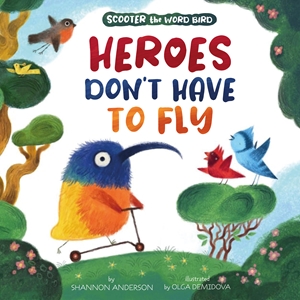 Heroes Don't Have to Fly by Clever Publishing, Shannon Anderson ...