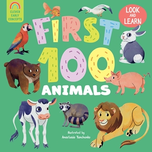 First 100 Animals by Clever Publishing | Quarto At A Glance | The ...